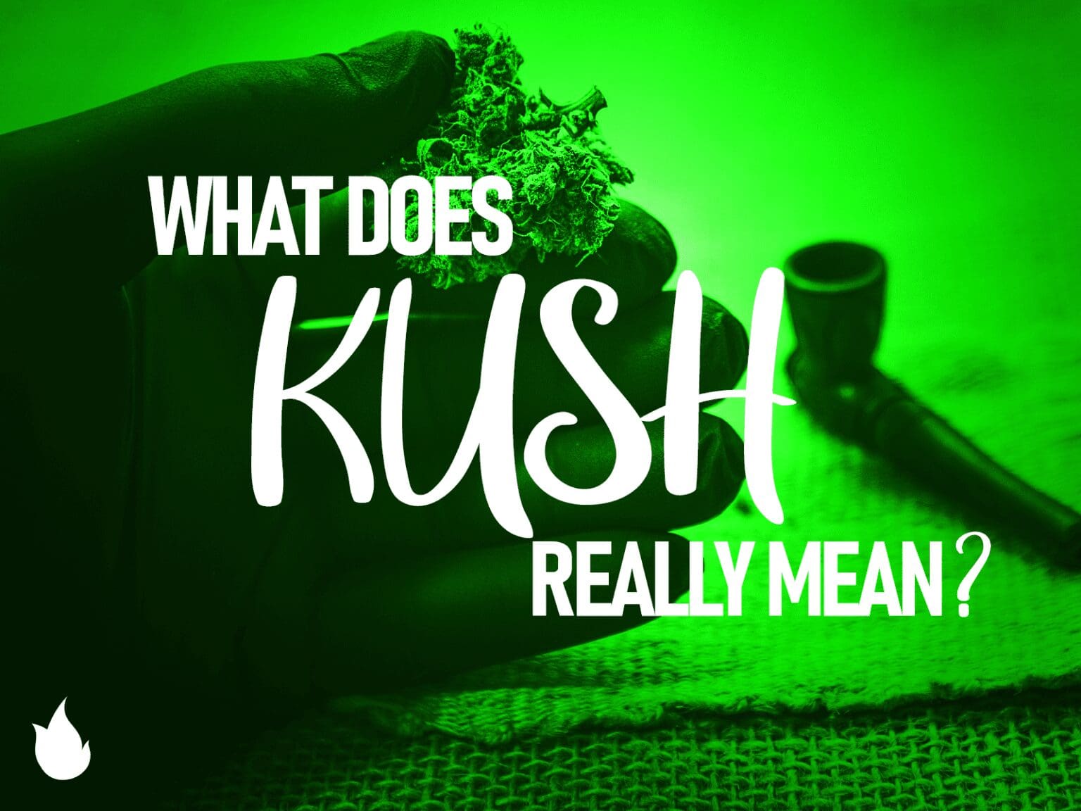 What does “Kush” Really Mean? | Kush21